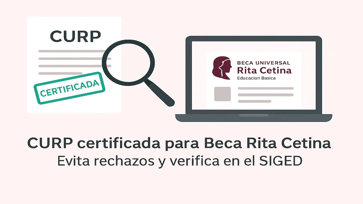 CURP certificada para Beca Rita Cetina: Requisito para evitar rechazos