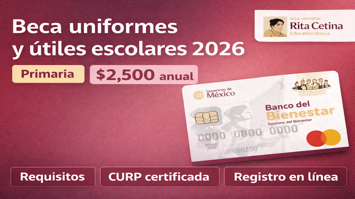 Beca uniformes y útiles escolares 2026: requisitos y registro